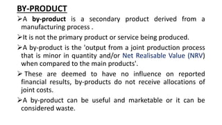 A presentation on joint product and by product costing | PPTX