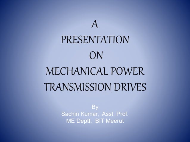 A PRESENTATION ON MECHANICAL POWER TRANSMISSION DRIVES.pptx | Off-Road ...