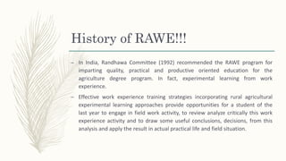 A Presentation on Rural Agricultural Work Experience (RAWE) | PPTX