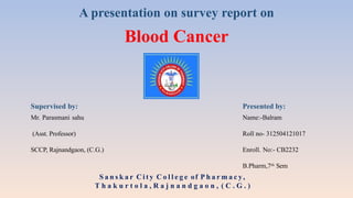 A presentation on survey report on Blood Cancer.pptx
