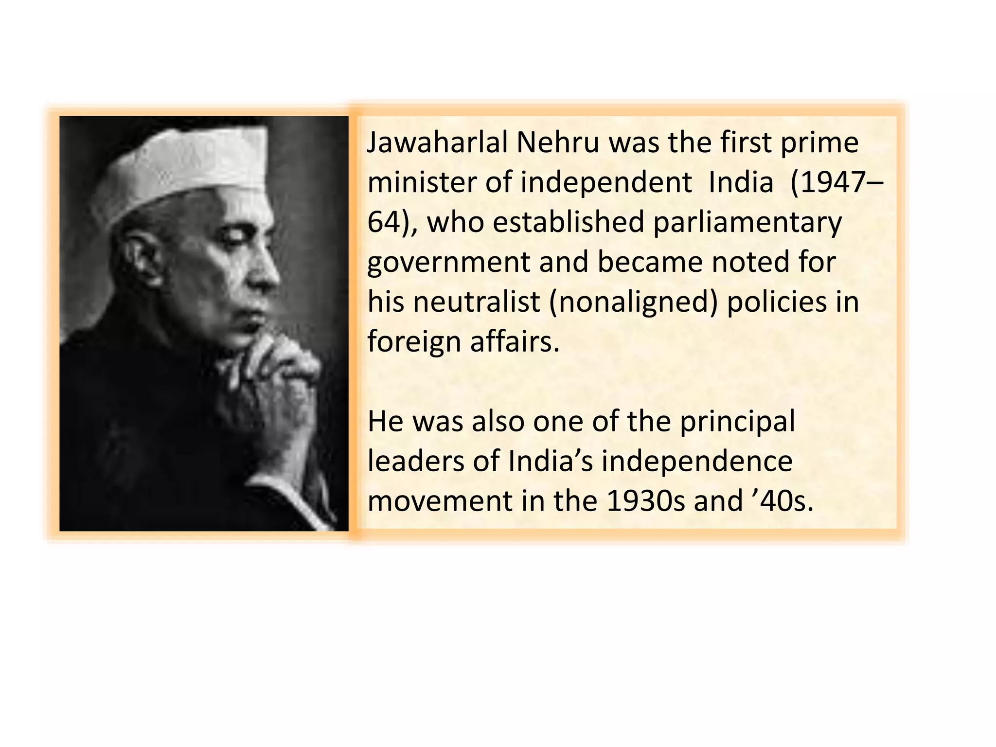 A presentation on the first Prime Minister of india, Jawaharlal Nehru ...