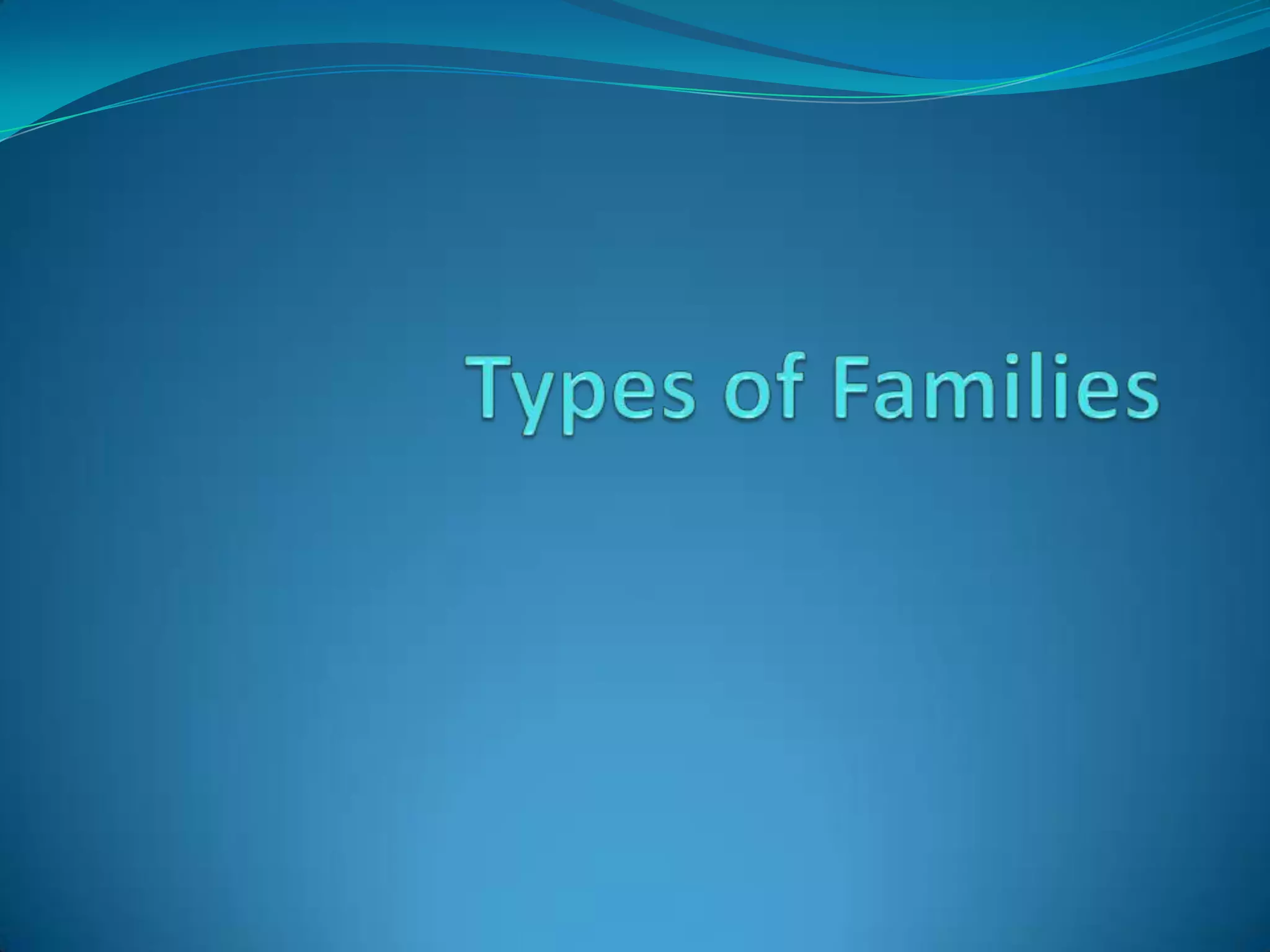 April 19 types of families | PPTX | Marriage and Civil Unions | Family ...