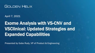 Exome Analysis with VS-CNV and VSClinical: Updated Strategies and ...