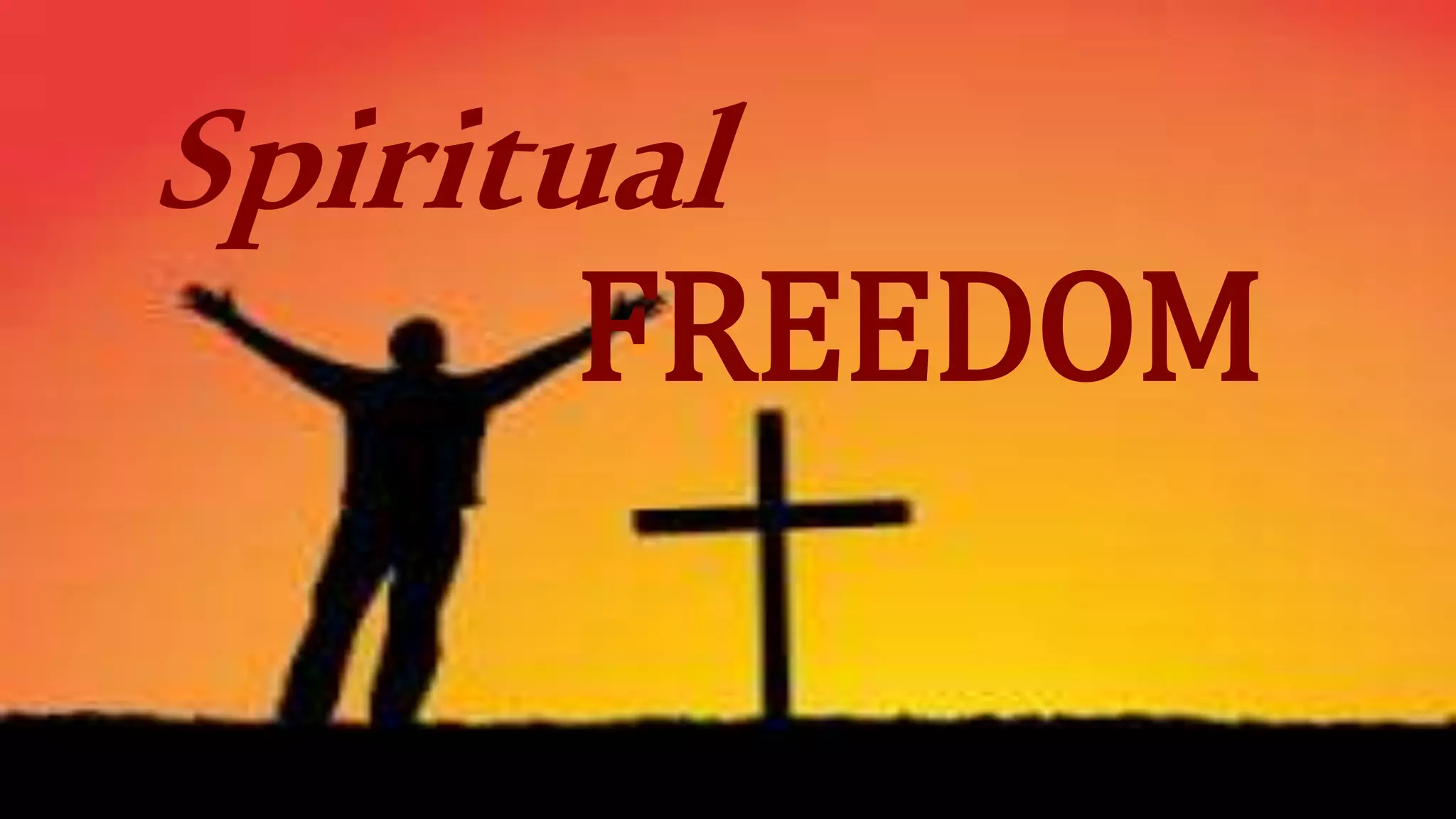 SPIRITUAL FREEDOM | PPT