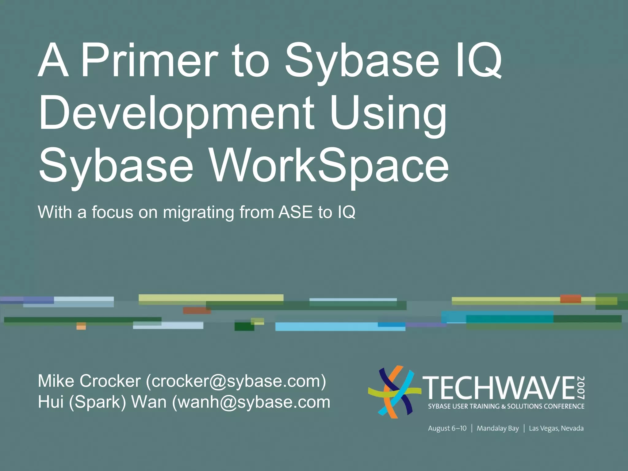 A Primer To Sybase Iq Development July 13 | PPT