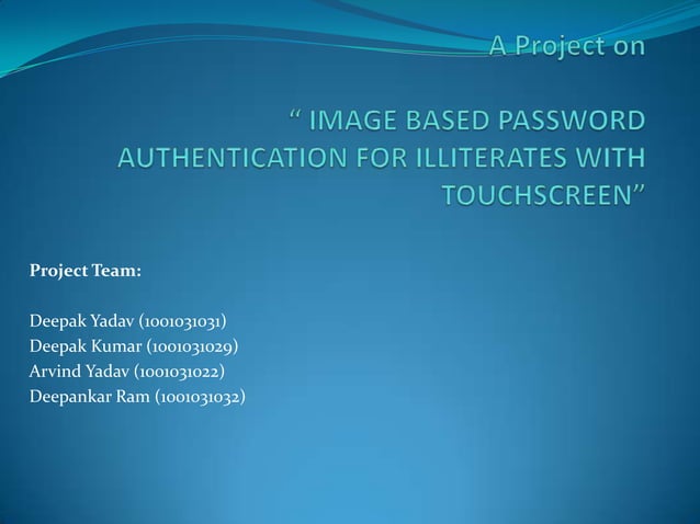 Image Based Password Authentication for Illiterate using Touch screen by Deepak Yadav | PPTX ...