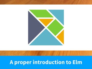 A proper introduction to Elm | PPT