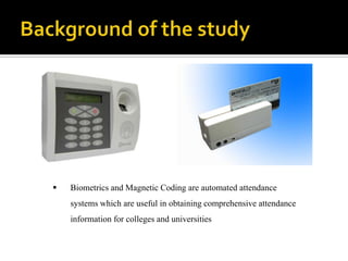 A proposal for the automation of attendance system | PPT