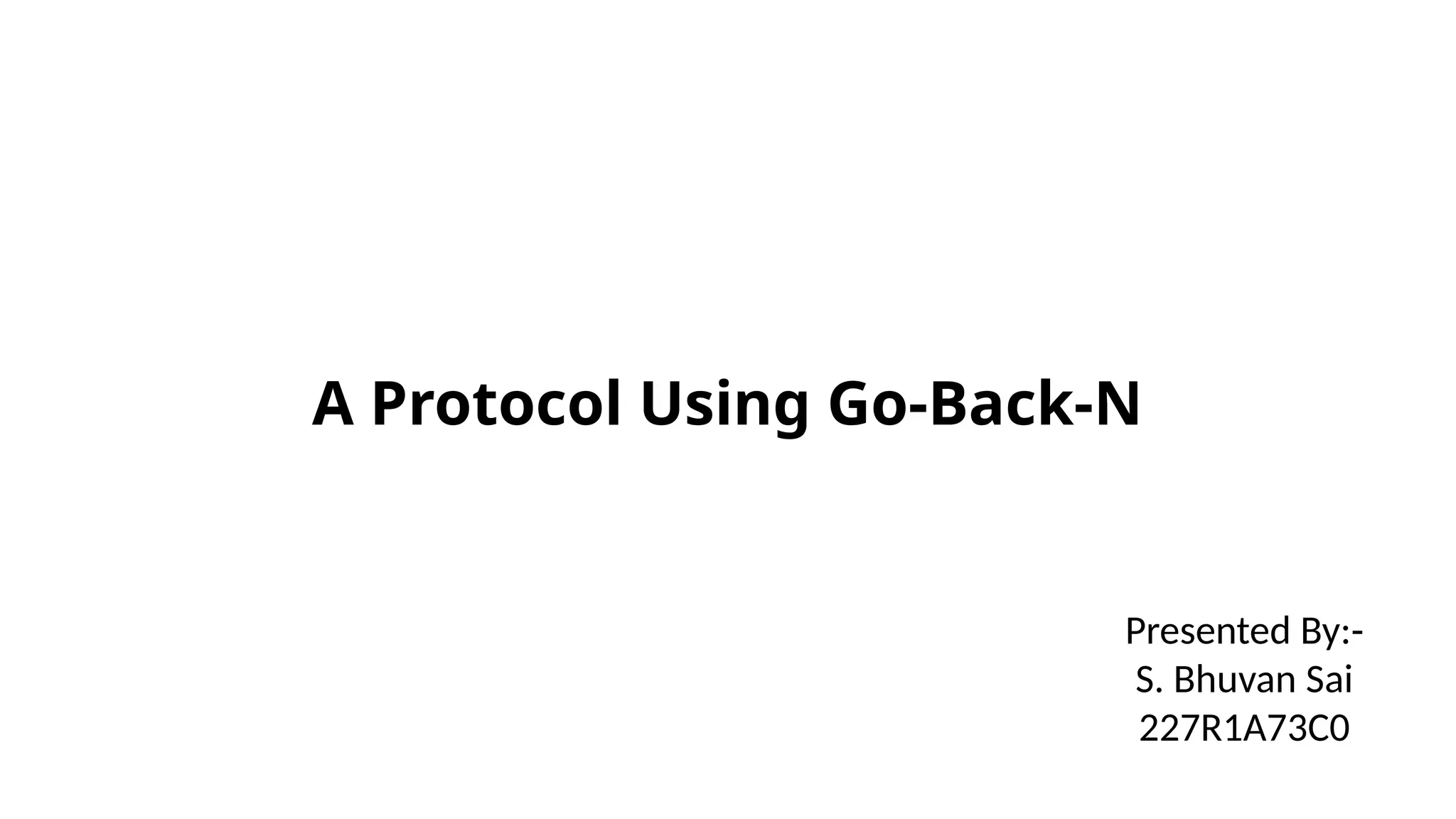 A Protocol Using Go-Back-N.pptx Acknowledgment: The receiver sends an ...
