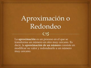 Aproximación o Redondeo (1).pptx