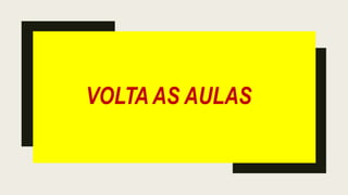 AprVolta as aulas.pptx