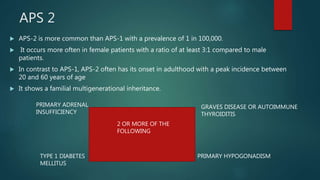 Autoimmune polyendocrine syndromes (APS)pptx | PPTX