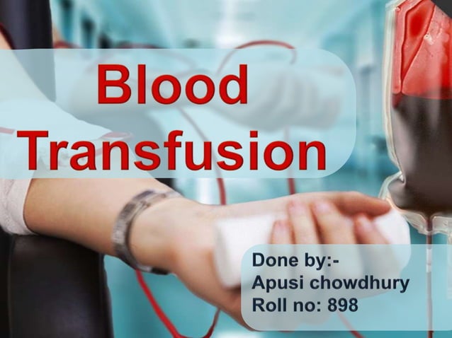 blood transfusion | PPTX | Blood Disorders | Diseases and Conditions