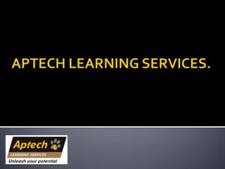 Aptech learning services. | PPTX
