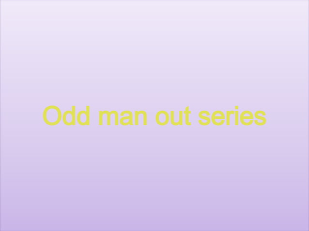 Aptitude preparation odd man out series | PPT