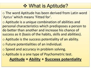 Aptitude (Test) and their Nature and Characteristics
