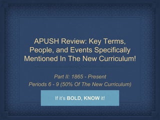 Apush review-part-ii-1865-present-periods-6-9 | PPTX