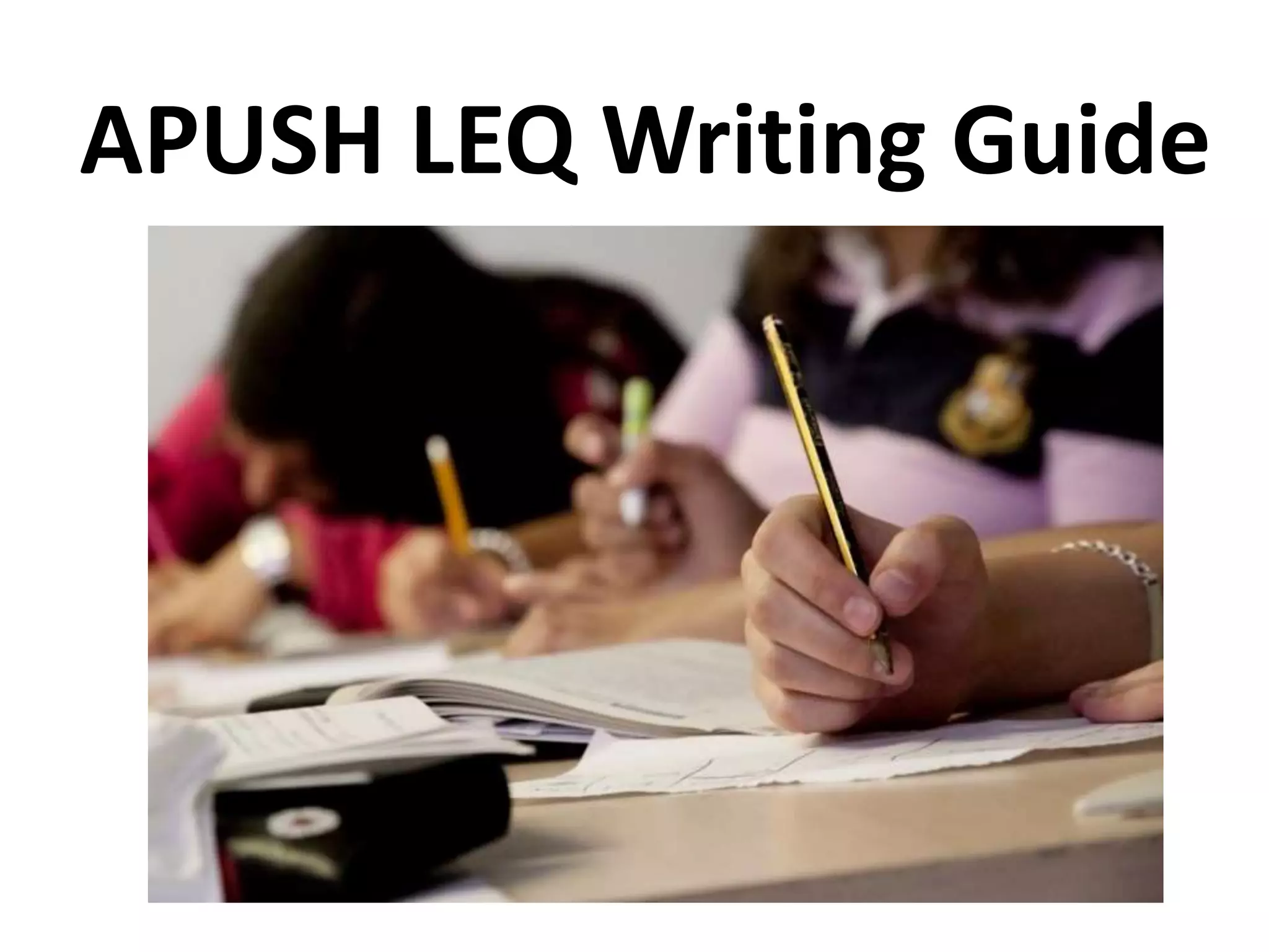 APUSH_LEQ_Writing_Guide.pptx