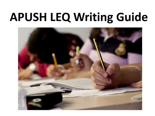 APUSH_LEQ_Writing_Guide.pptx