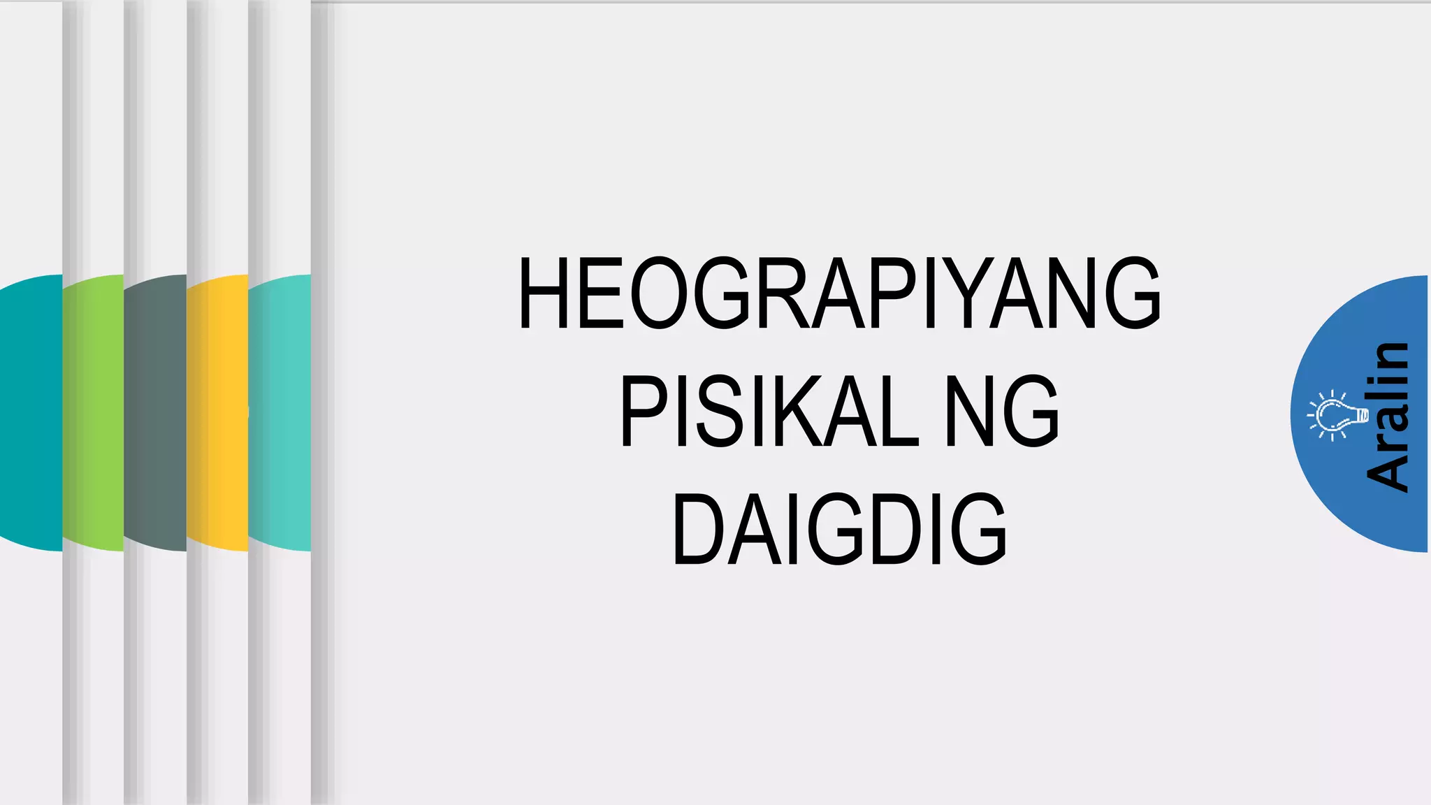 Heograpiya ng Daigdig, Heograpiyang Pisikal | PPTX