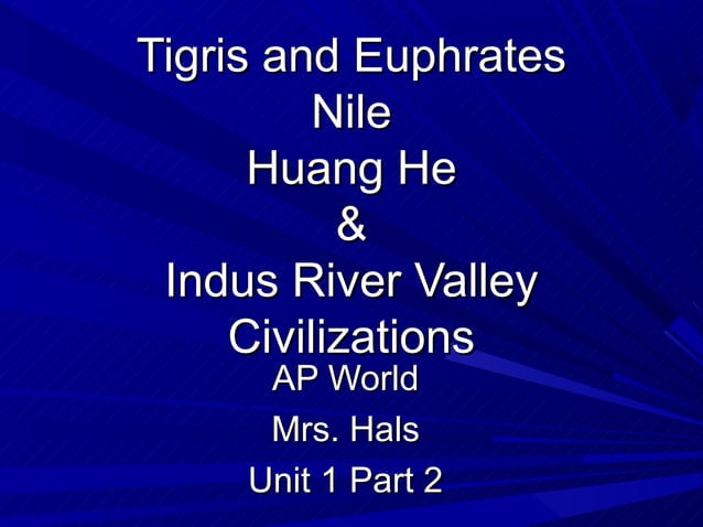 Apwh Unit 1 part 2 - River Valley Civilizations | PPT