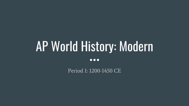 AP World History: Modern Period 1, c. 1200-1450 CE Review | PPTX