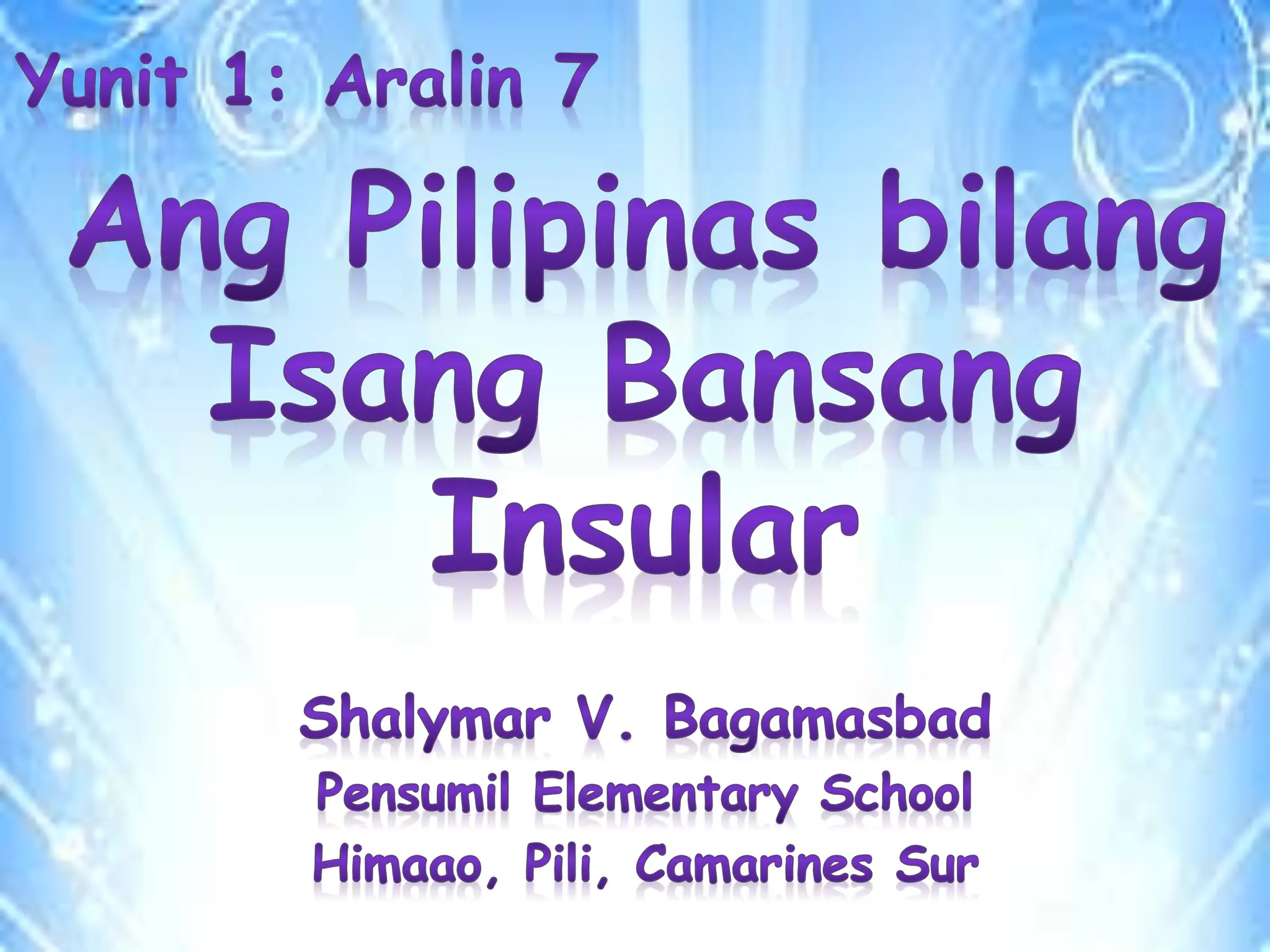 AP_Y1_Aralin_7_Ang_Pilipinas_bilang_Isang_Bansang_Insular_inkay_peralta ...