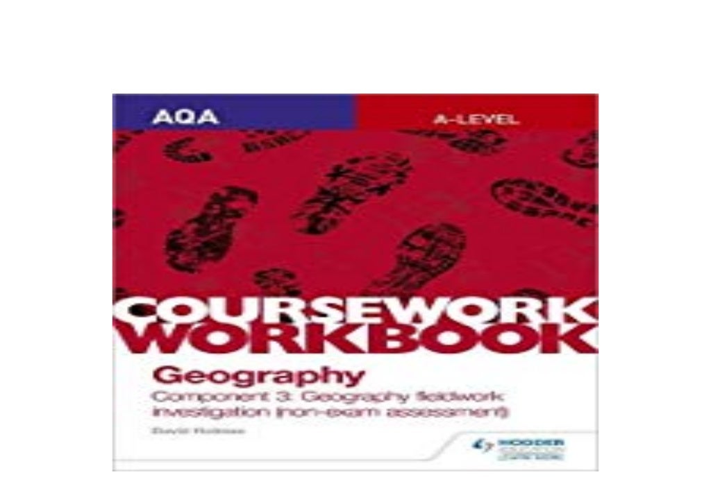 Aqa alevel geography_coursework_workbook_component_3_geography ... Aqa alevel geography_coursework_workbook_component_3_geography ...