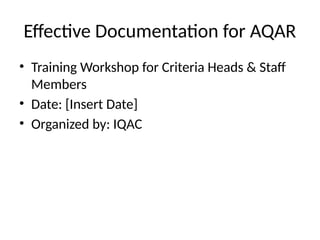 Effective documentation for NAAC AQAR.pptx