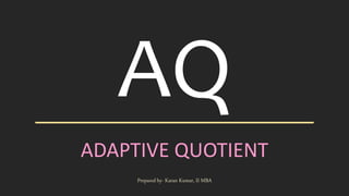Emotional Quotient to Adaptability Quotient | PPTX