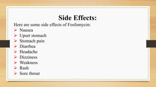Fosfomycin pharmacokinetic, side effects, contraindications | PPTX