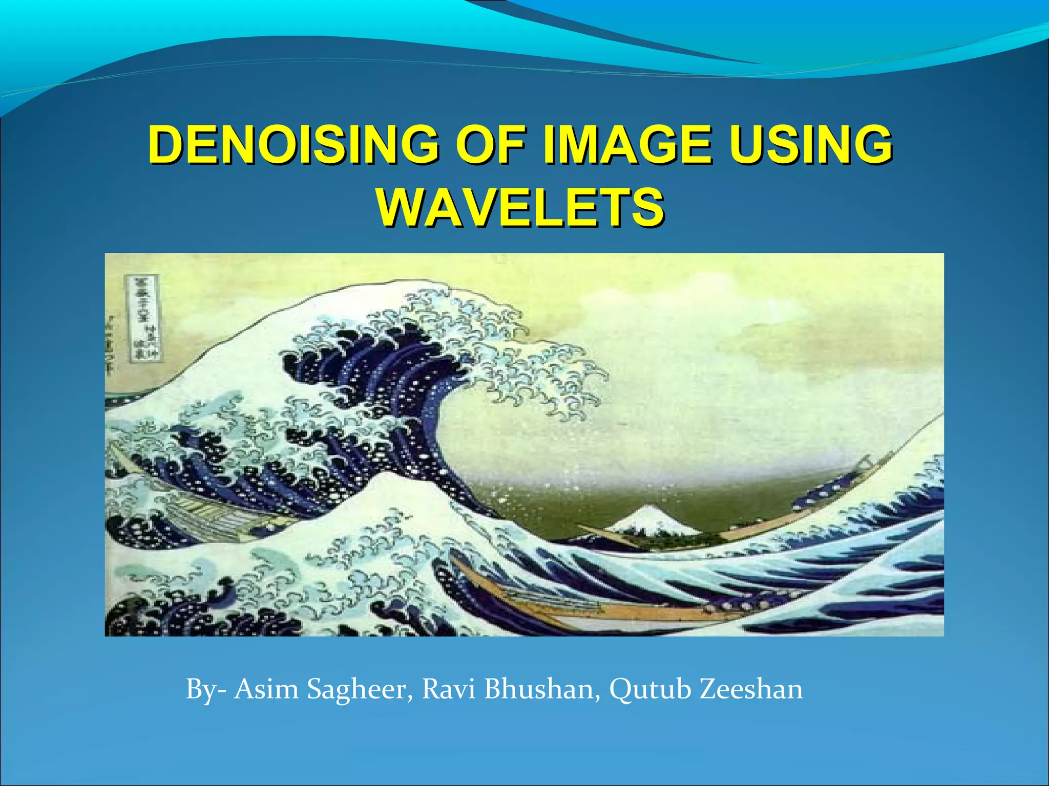 Image Denoising Using Wavelet | PPT | Digital Audio | Computer Software and Applications