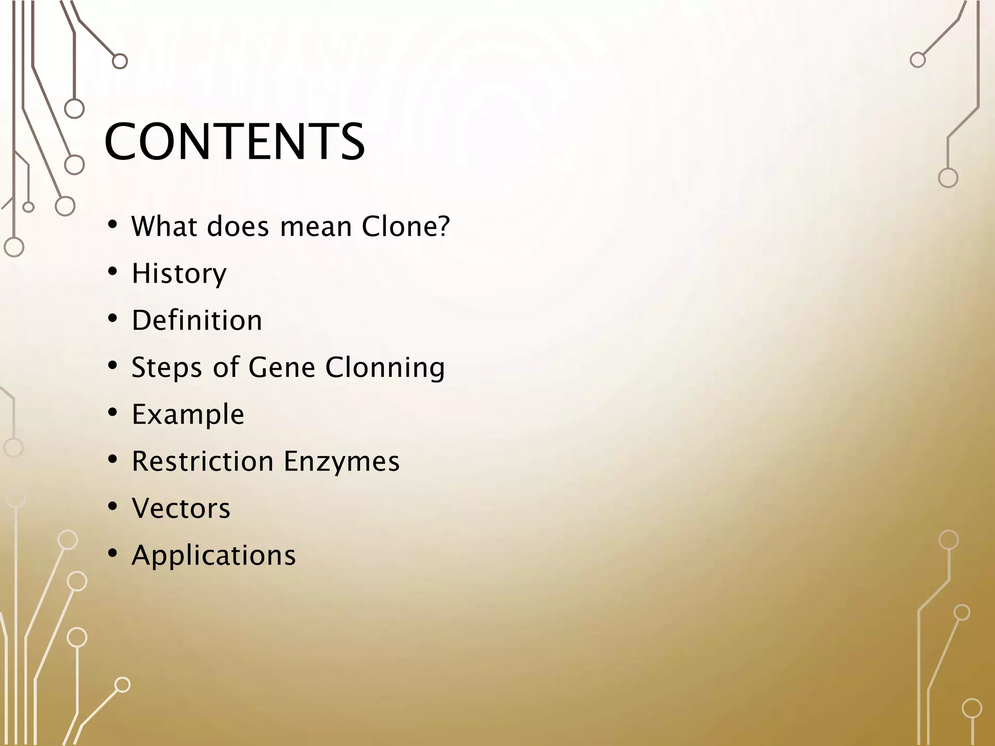 gene cloning, secreening a library, cloning products, requrements ...