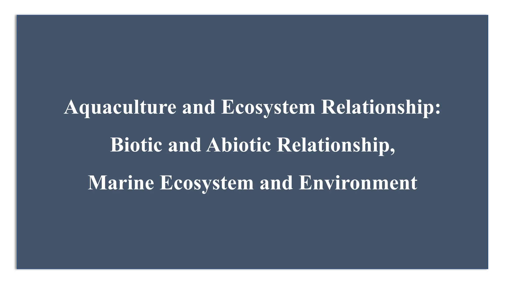 Aquaculture and Ecosystem Relationship.pptx