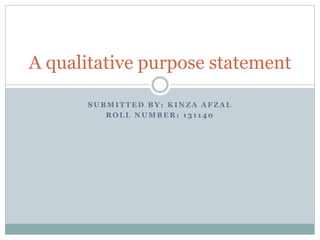 A qualitative purpose statement | PPT