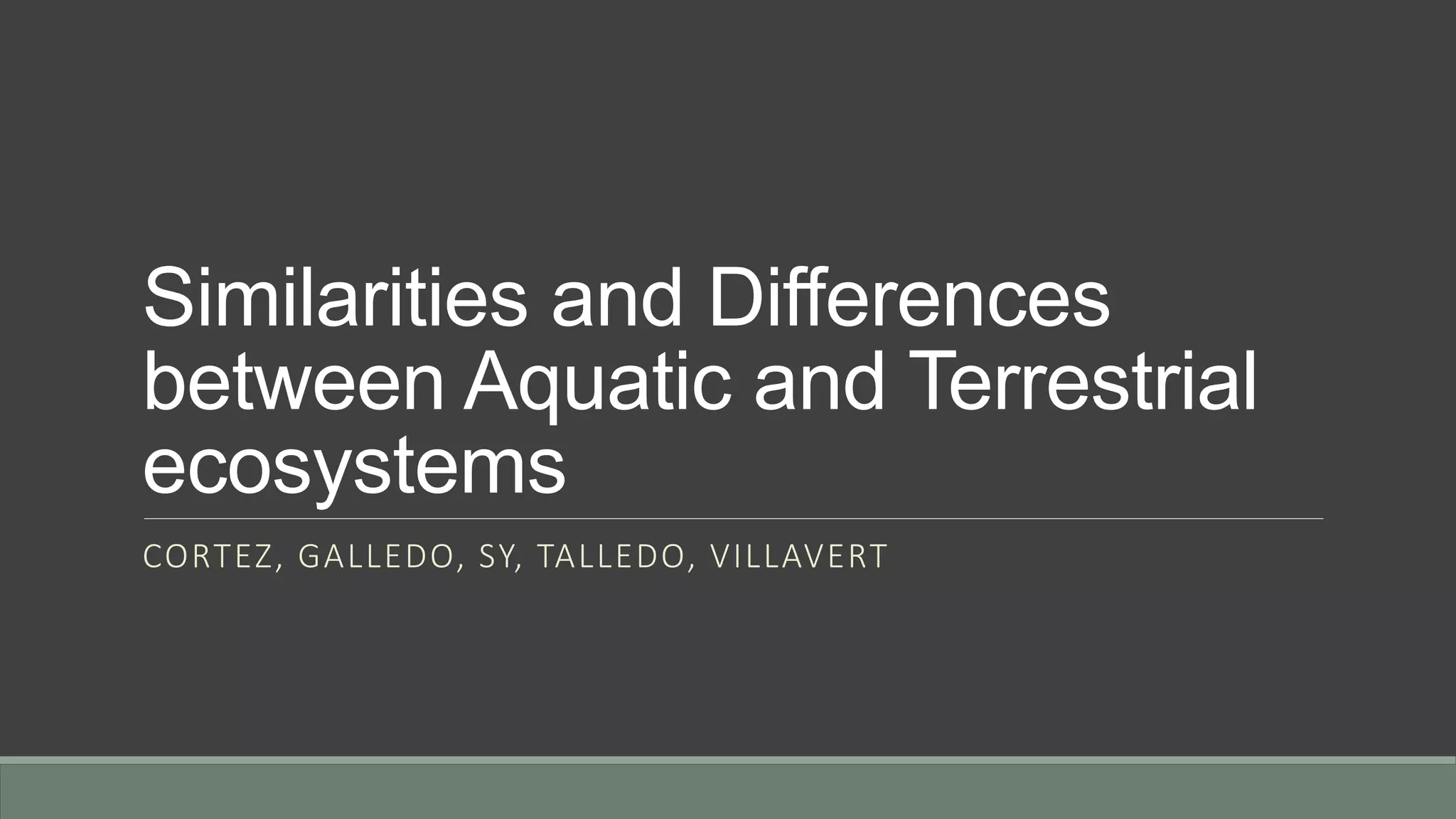 Similarities and Differences between Aquatic and Terrestrial ecosystems ...