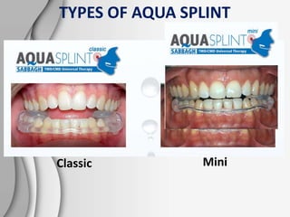 Aqua Splint universal therapy tmj orthodontics.pptx