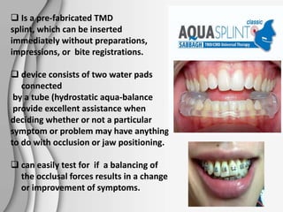 Aqua Splint universal therapy tmj orthodontics.pptx