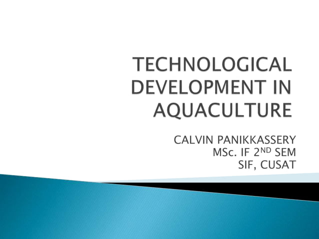 Technological Advancements in Aquaculture | PPTX | Agriculture | Industries