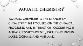 AQUATIC-CHEMISTRY-2.pptx12_939392929394939 | PPTX