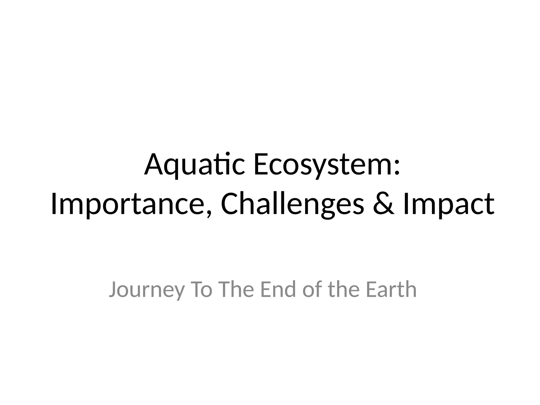 Aquatic_Ecosystem_Presentation_Shubh.pptx