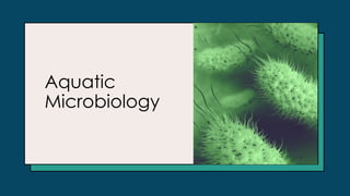 Aquatic Microbiology or Microbiology of Water | PPT