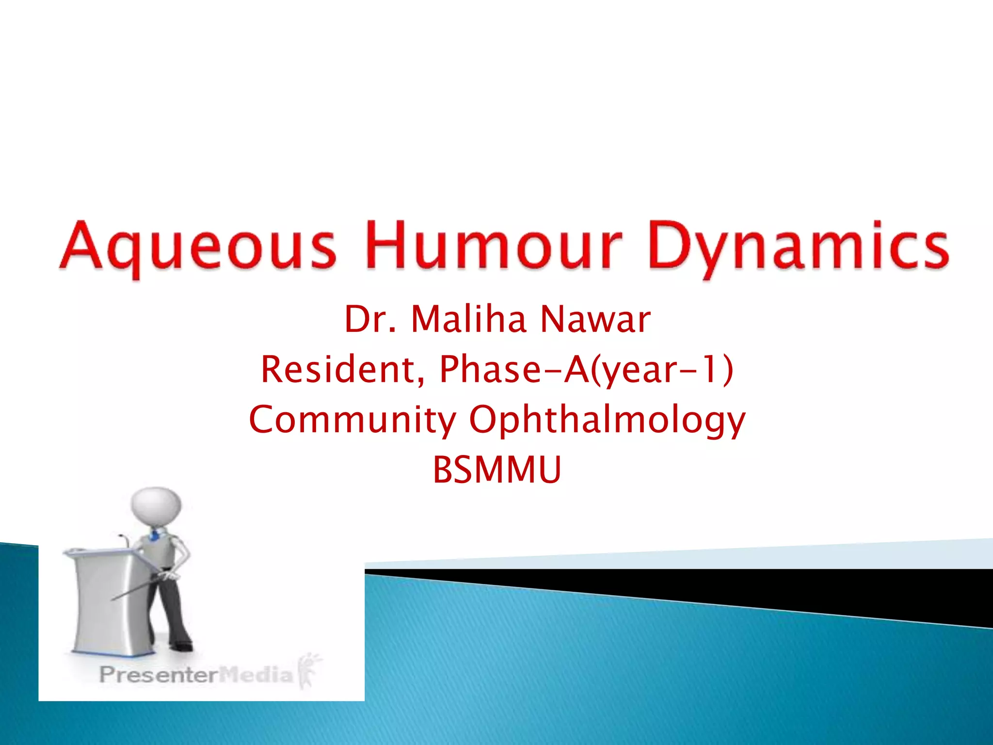 Aqueous humor dynamics(at a glance) | PPT