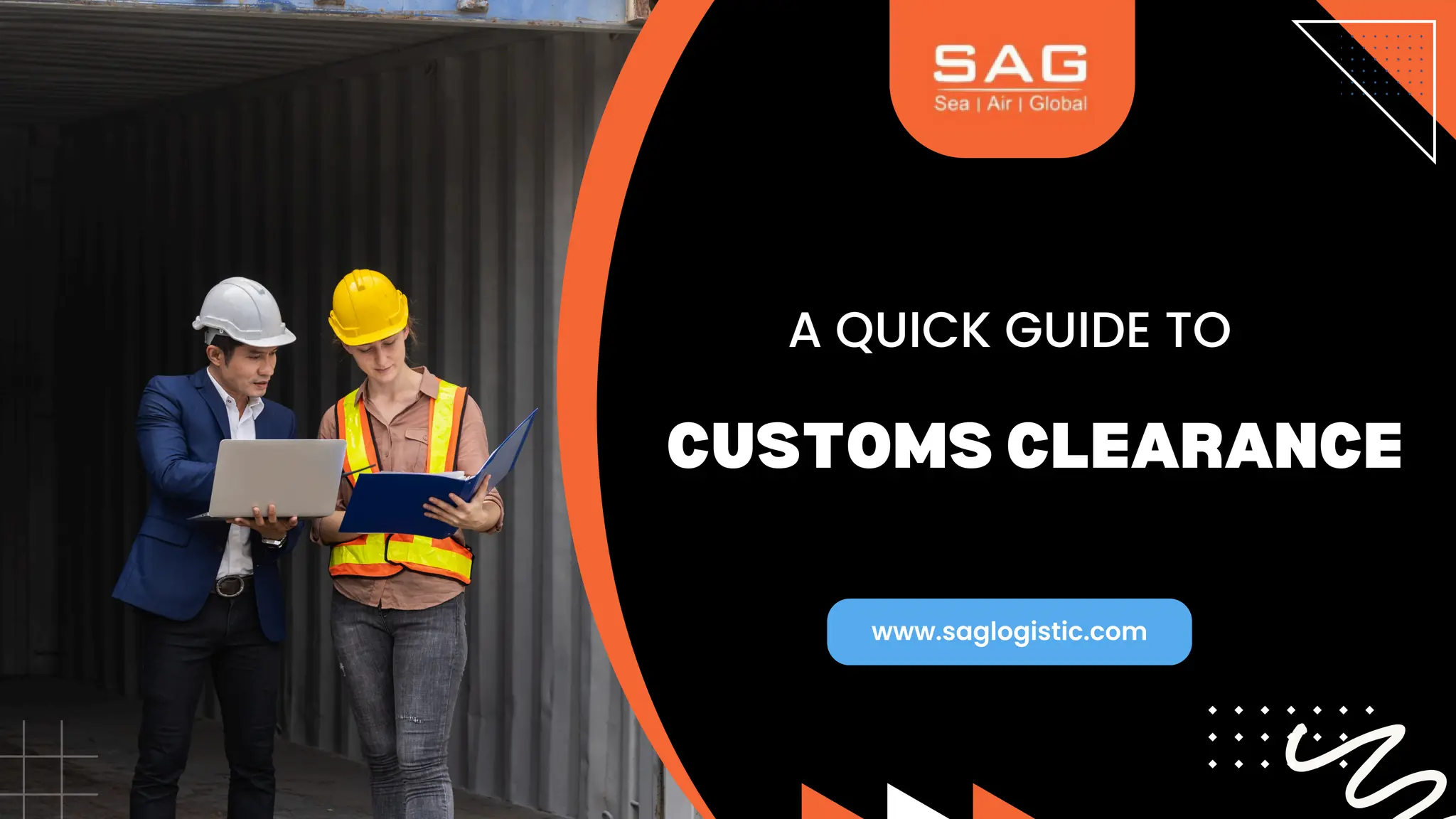 A Quick Guide to Customs Clearance | Sag Logistic | PPT
