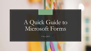 A Quick Guide to Microsoft Forms | PPTX