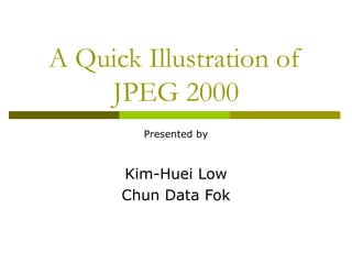 A quick illustration of jpeg 2000 | PPT