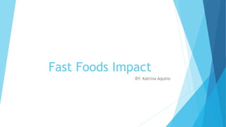 Fast Foods Impact | PPT