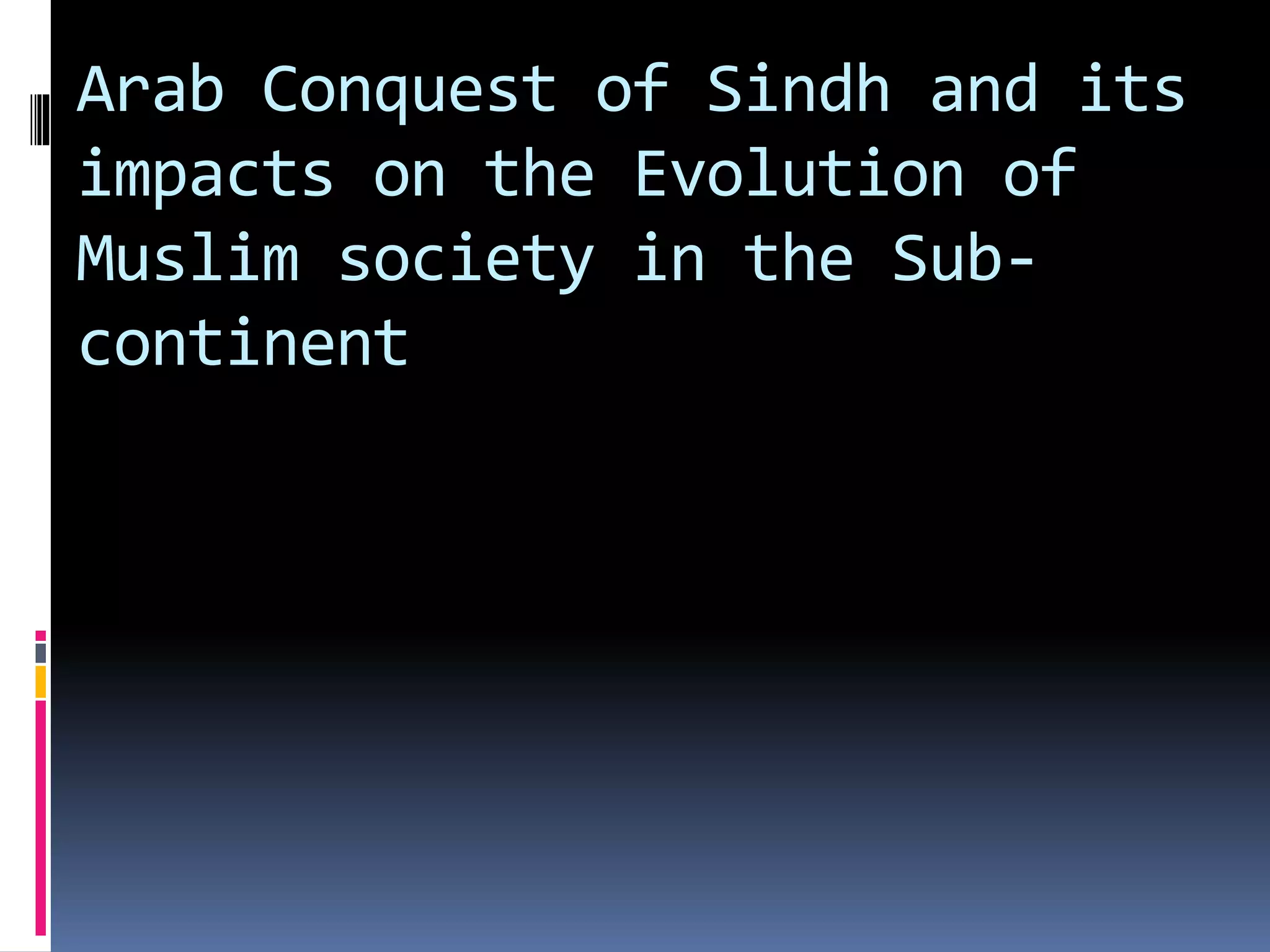 Arab conquest of sindh | PPTX