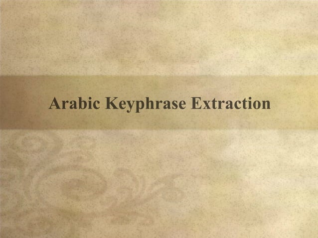 Arabic Key Phrase Extraction Pptx