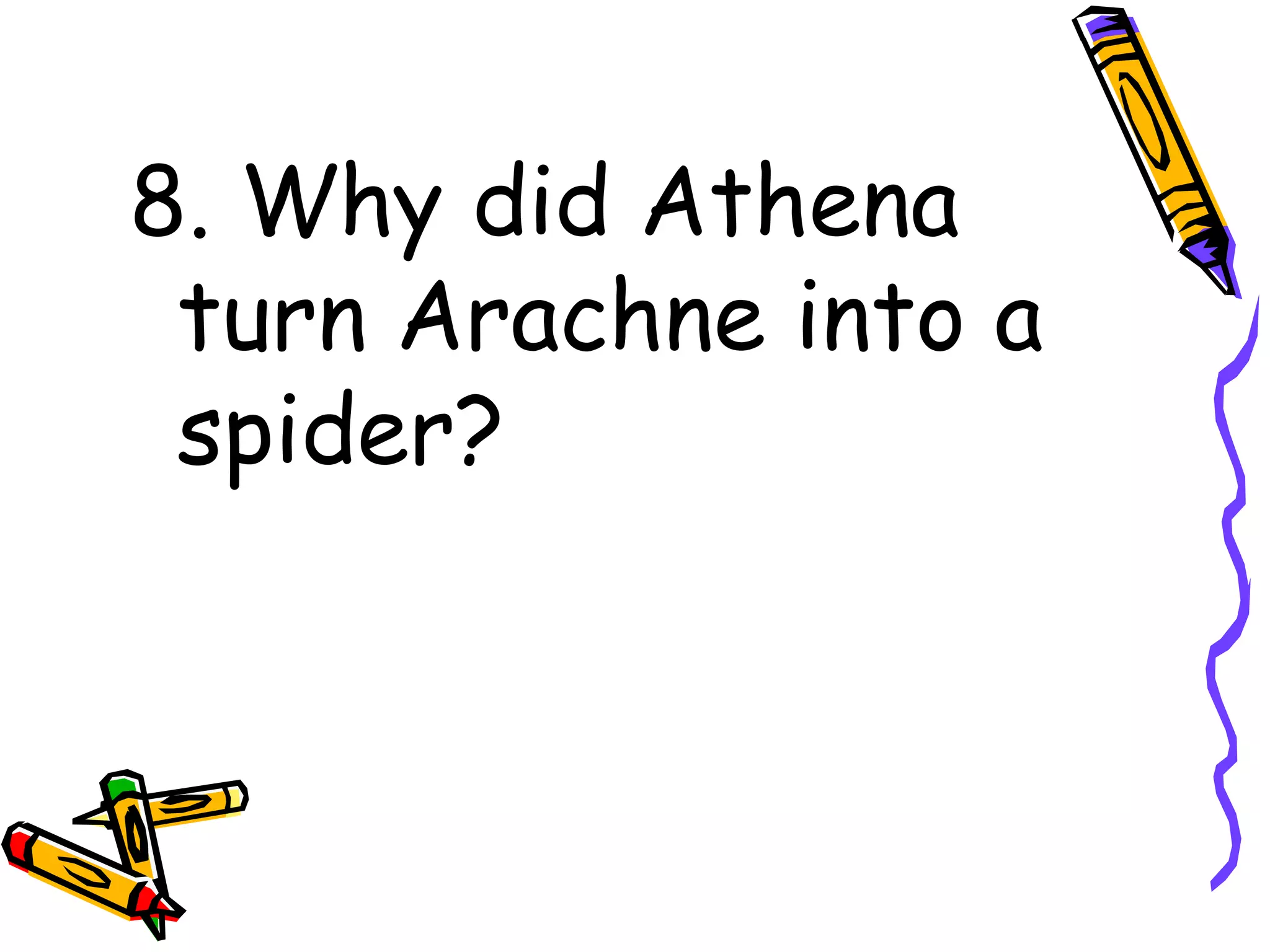 Arachne-Comprehension-Questions-ok.pptx
